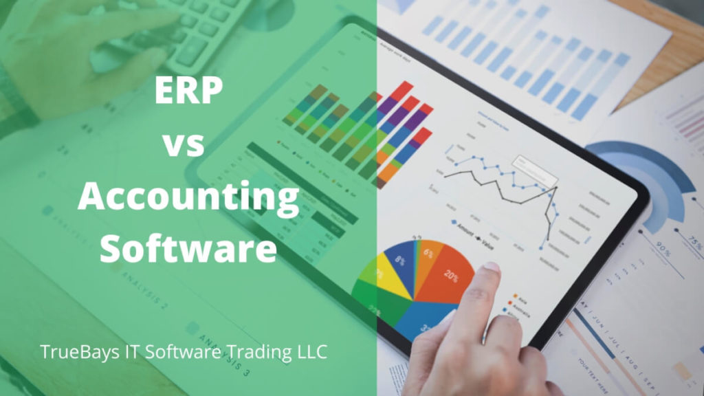 ERP vs Accounting Software - TrueBays ERP vs Accounting Software - TrueBays
